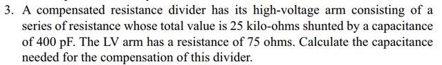 Solved 3. A compensated resistance divider has its | Chegg.com
