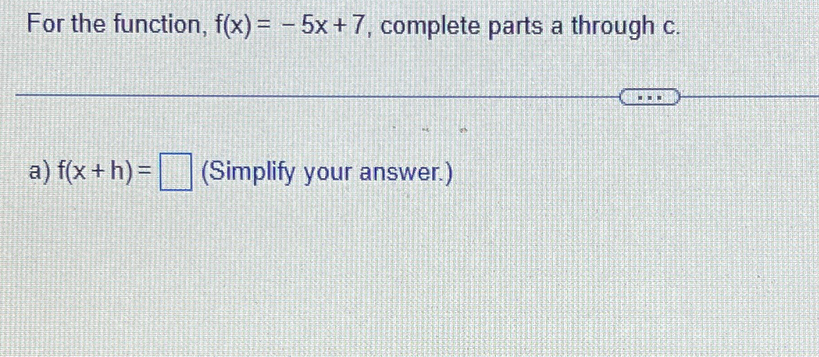 Solved For The Function F X 5x 7 ﻿complete Parts A