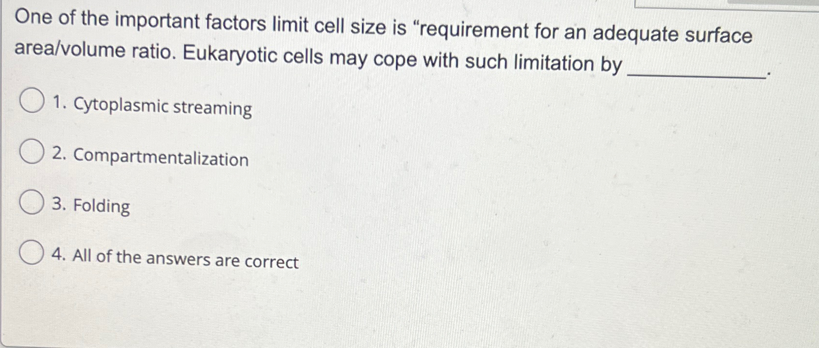 Solved One of the important factors limit cell size is | Chegg.com