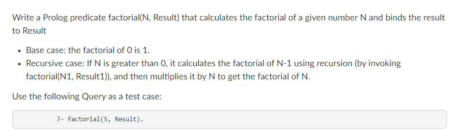 Write a Prolog predicate factorial( N, ﻿Result) ﻿that | Chegg.com