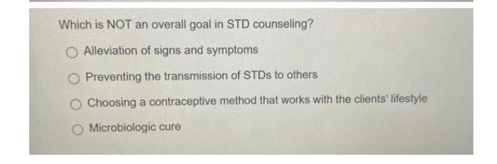 Solved Which is NOT an overall goal in STD counseling? | Chegg.com