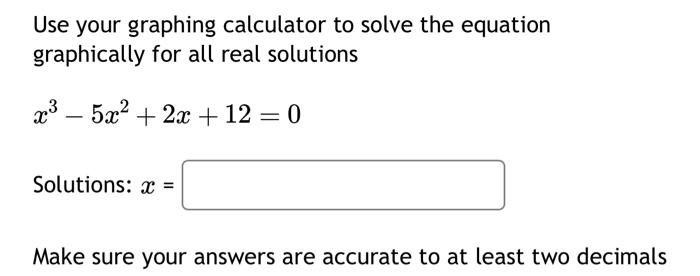 Solved Use your graphing calculator to solve the equation | Chegg.com