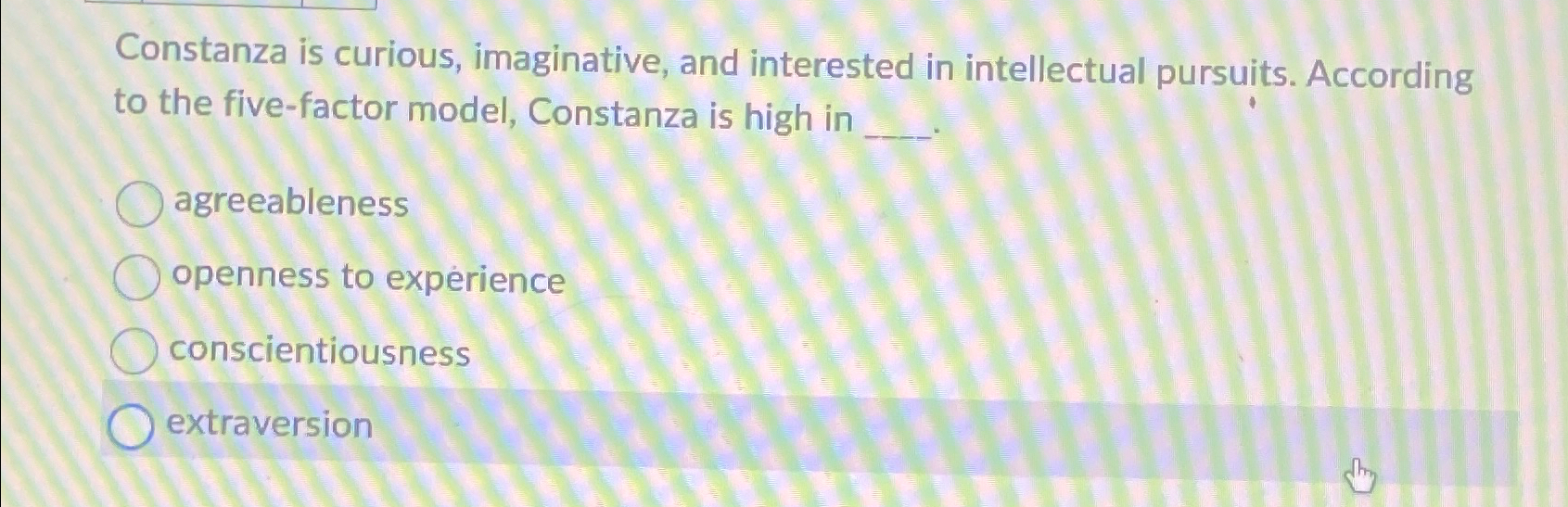 Solved Constanza is curious, imaginative, and interested in | Chegg.com