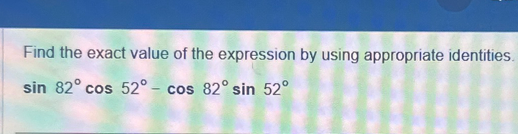Solved Find the exact value of the expression by using | Chegg.com