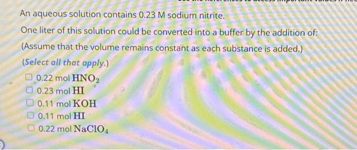 Solved An aqueous solution contains 0.23M sodium nitrite. | Chegg.com