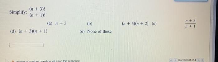 Solved (n+1)! If we simplify the ratio of factorials the | Chegg.com
