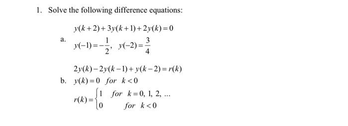 Solved 1. Solve the following difference equations: | Chegg.com