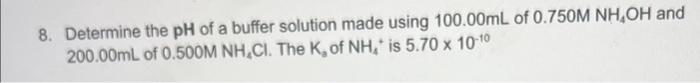 Solved 7. Determine the pH of a buffer solution made using | Chegg.com