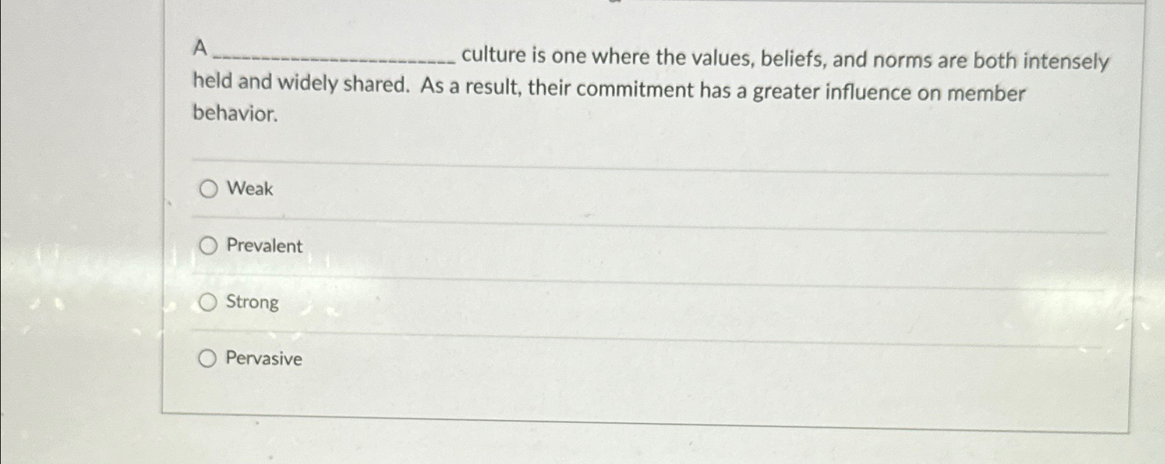 Solved A culture is one where the values, beliefs, and norms | Chegg.com