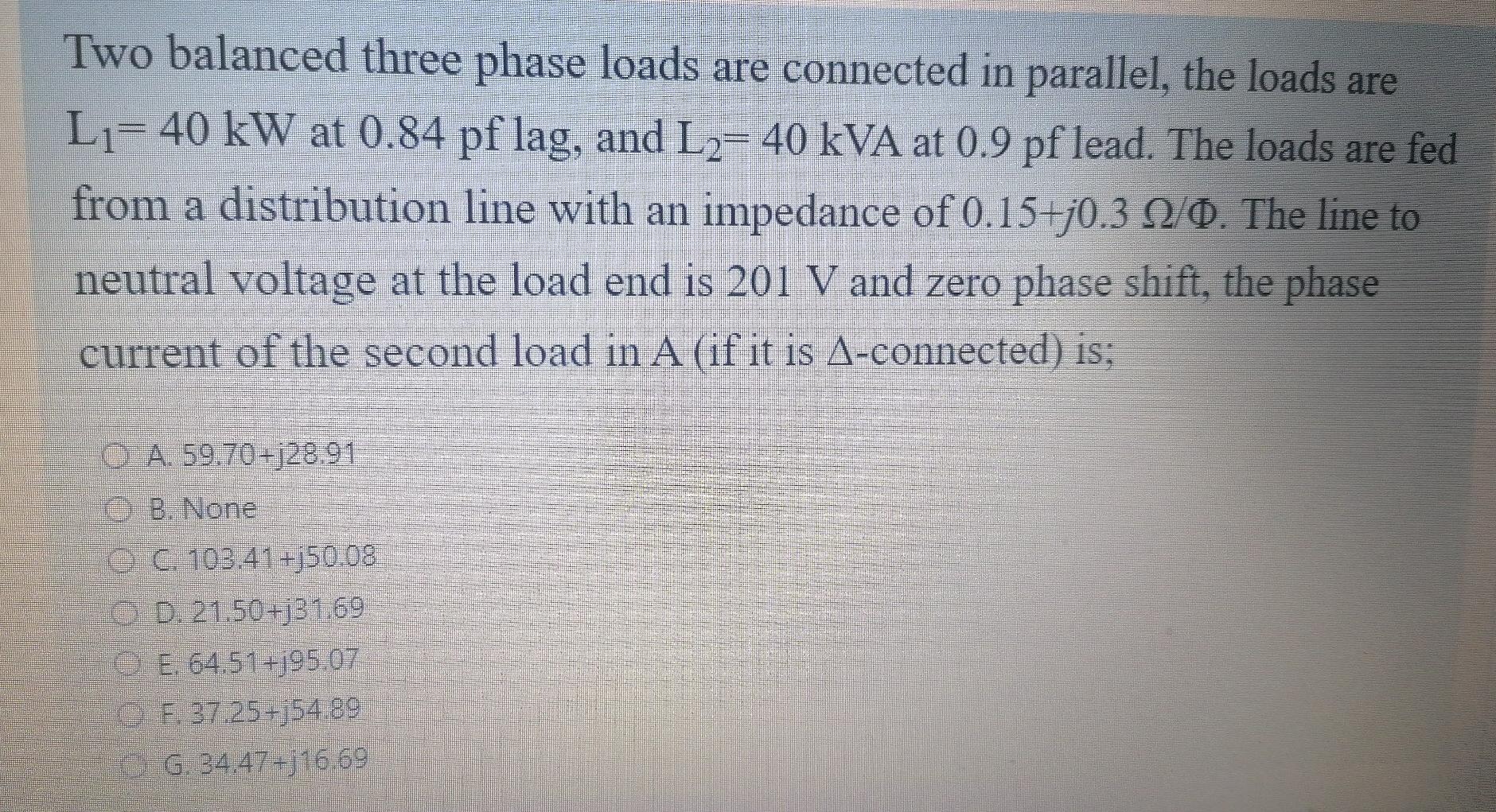 Solved Two balanced three phase loads are connected in | Chegg.com