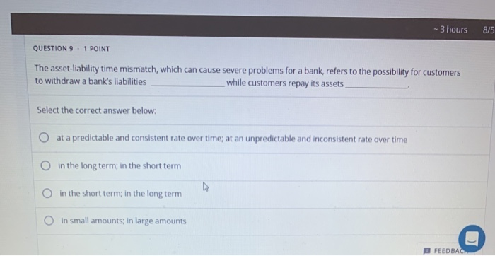 Solved the asset-liability time mismatch, which can cause | Chegg.com