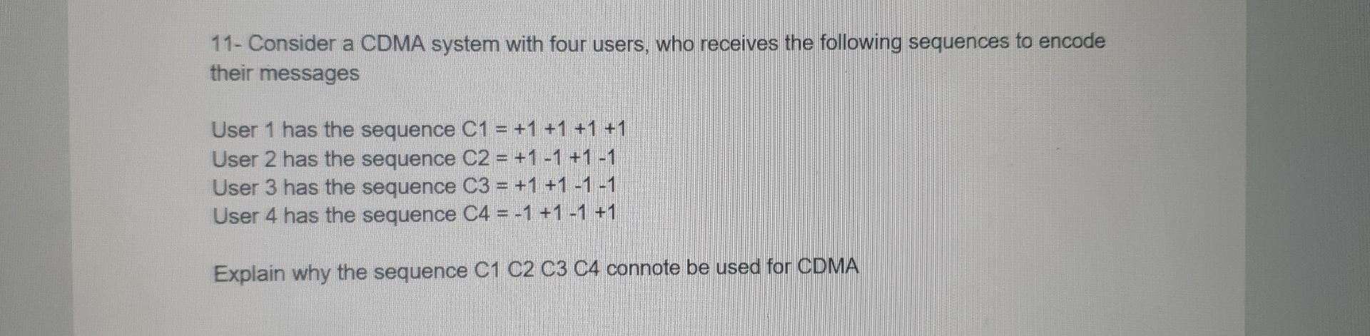 Solved 11- Consider a CDMA system with four users, who | Chegg.com