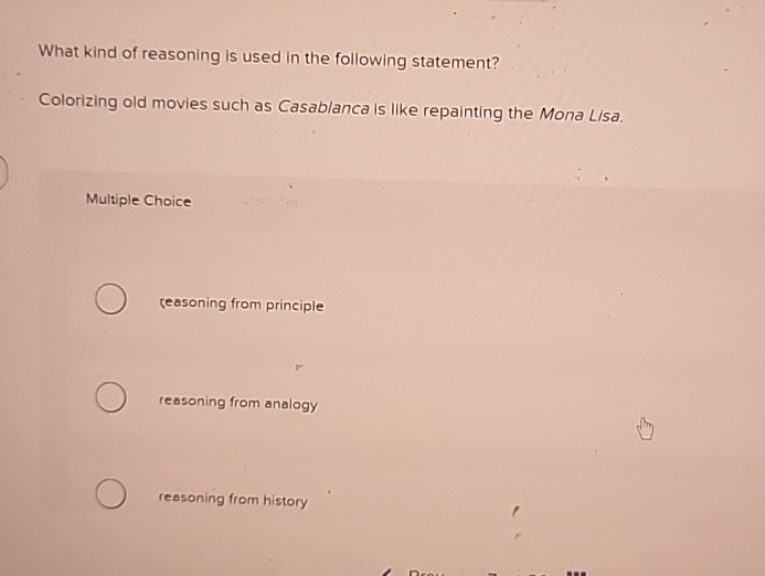 Solved What kind of reasoning is used in the following | Chegg.com