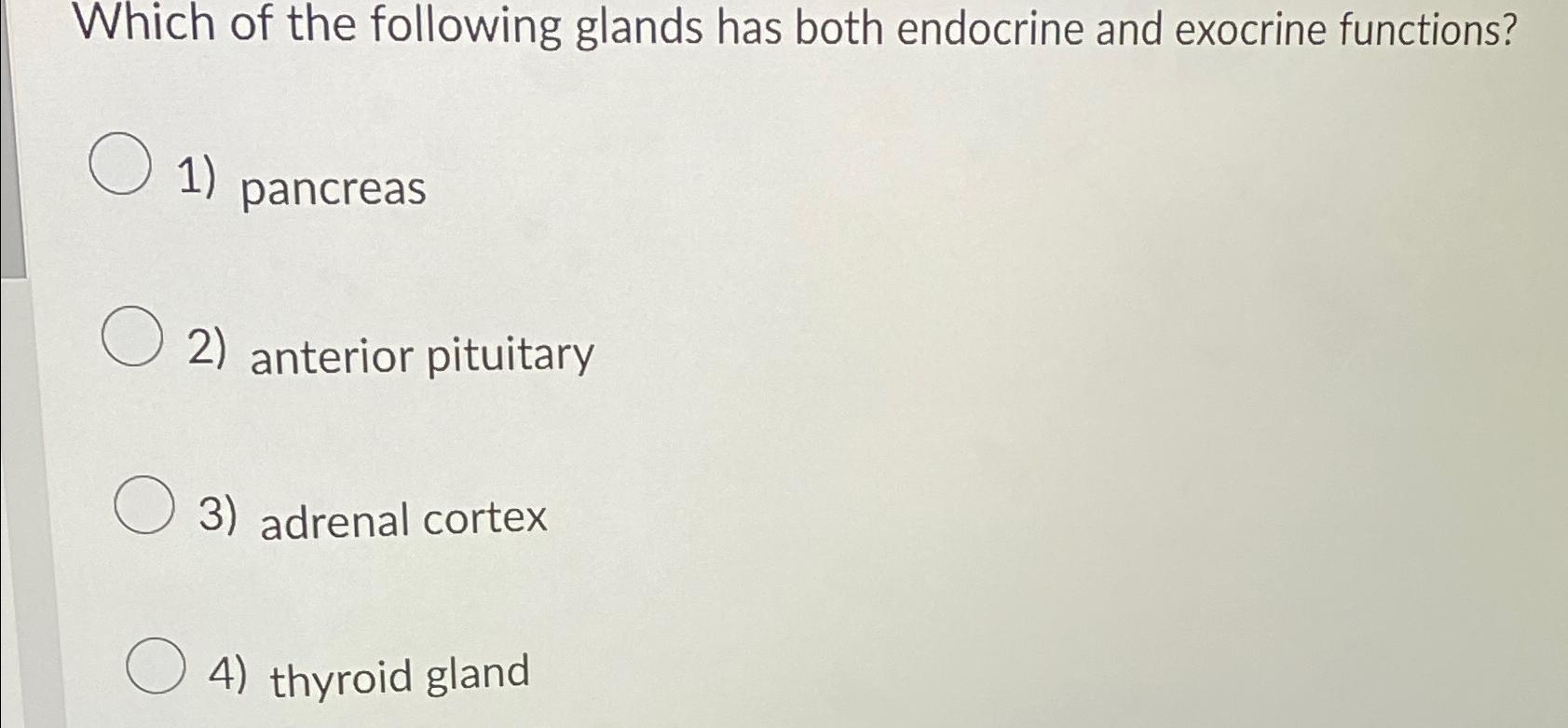Solved Which of the following glands has both endocrine and | Chegg.com