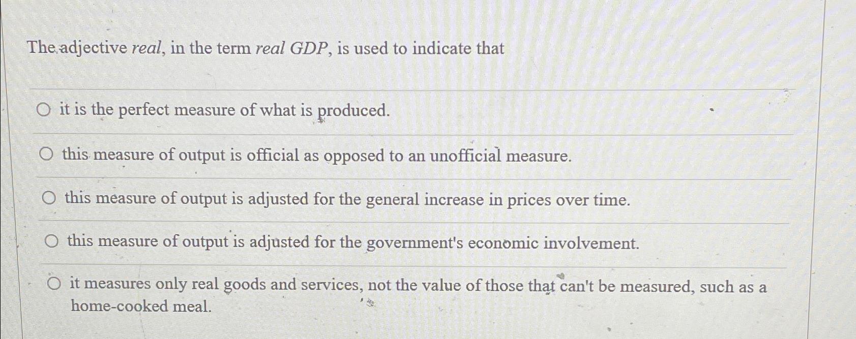 Solved The adjective real, in the term real GDP, ﻿is used to | Chegg.com