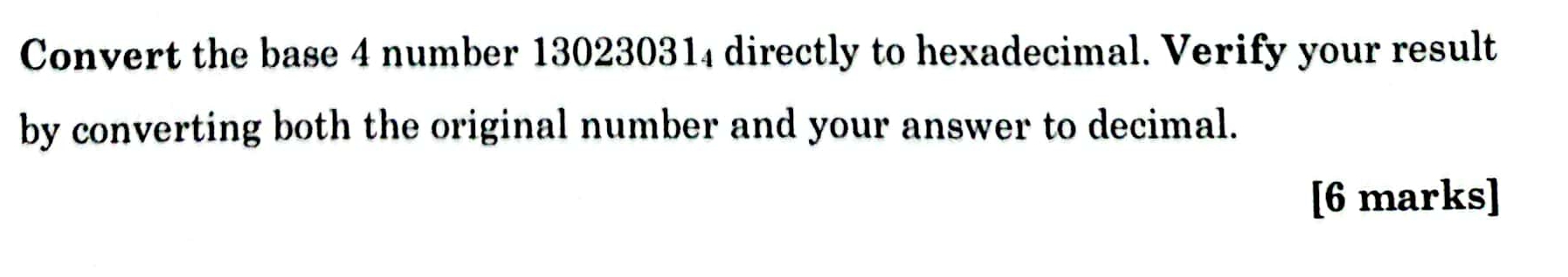 Solved Convert the base 4 ﻿number 130230314 ﻿directly to | Chegg.com