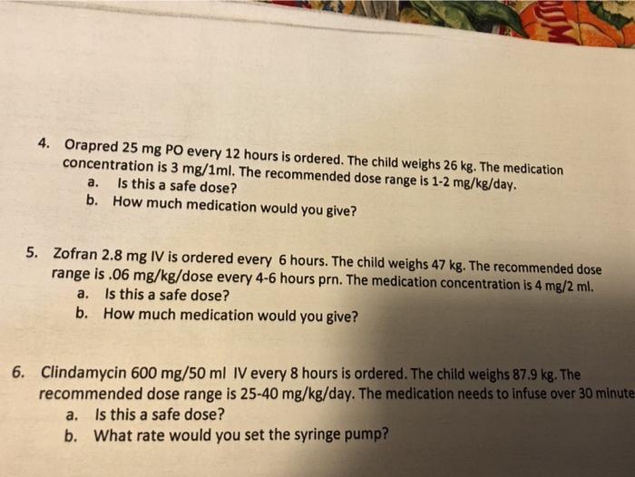 Solved 4. Orapred 25 mg PO every 12 hours is ordered. The | Chegg.com