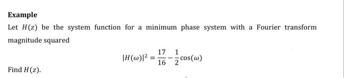 Solved Example Let H(z) be the system function for a minimum | Chegg.com