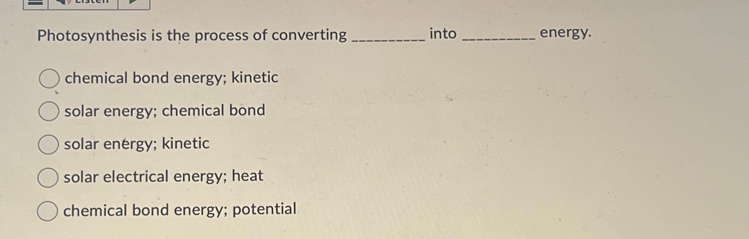 Solved Photosynthesis is the process of converting ﻿into | Chegg.com