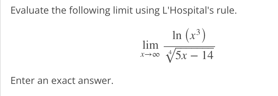 Solved Evaluate the following limit using L'Hospital's | Chegg.com