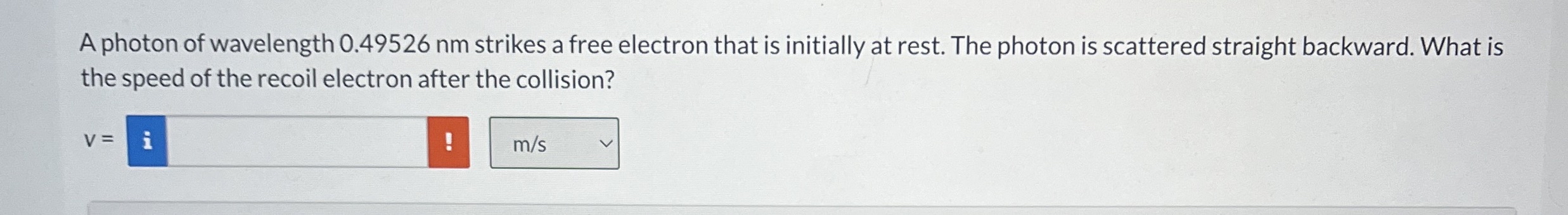 Solved A photon of wavelength 0.49526 ﻿nm strikes a free | Chegg.com