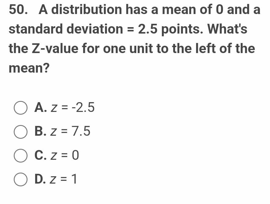 Solved 50. A distribution has a mean of 0 and a standard | Chegg.com