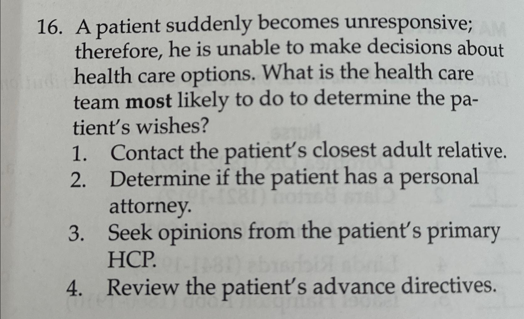 Solved A patient suddenly becomes unresponsive; therefore, | Chegg.com