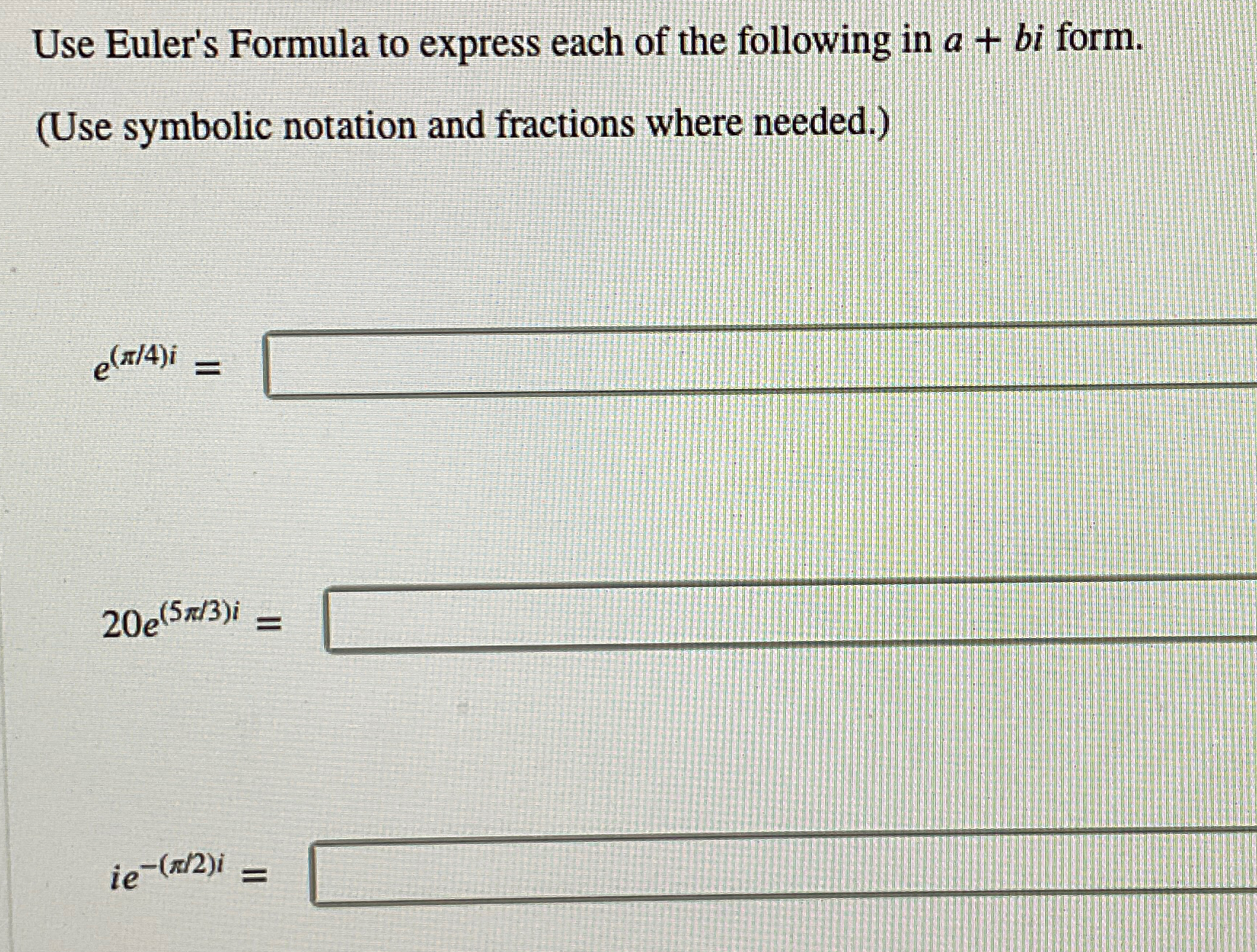 Solved Use Euler's Formula to express each of the following | Chegg.com