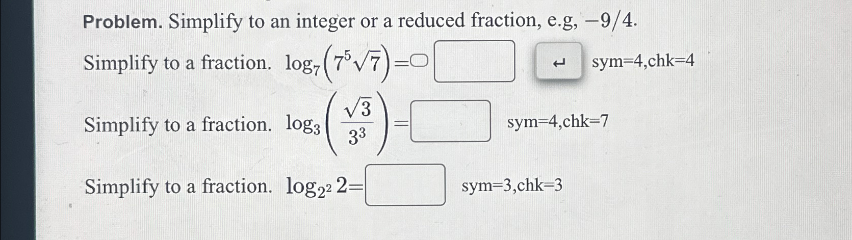 Solved Problem. Simplify to an integer or a reduced | Chegg.com