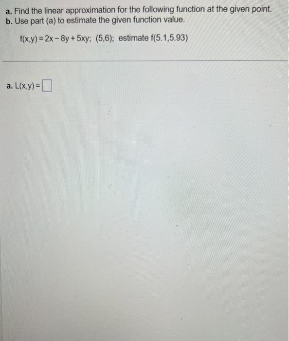 Solved a. Find the linear approximation for the following | Chegg.com