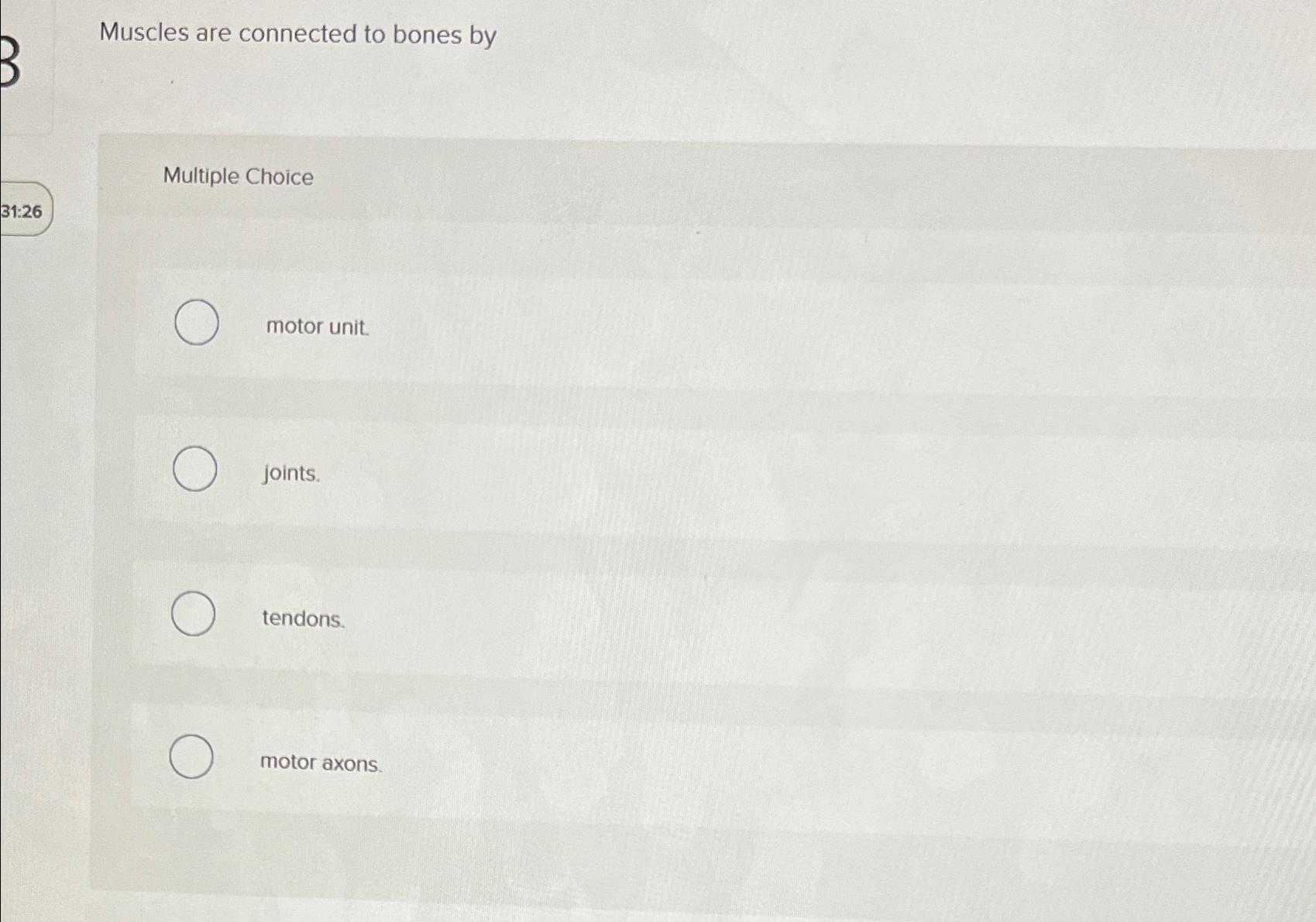 Solved Muscles are connected to bones byMultiple Choicemotor | Chegg.com