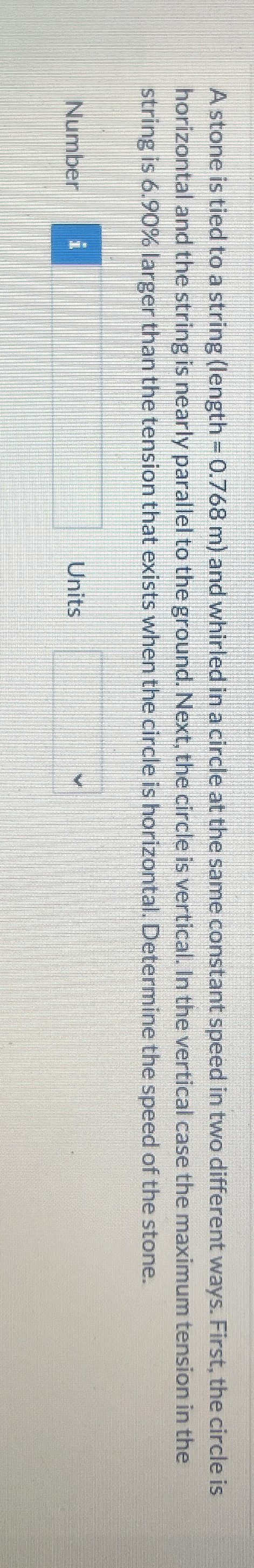 Solved A stone is tied to a string (length =0.768m ) ﻿and | Chegg.com