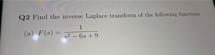 Solved Q2 Find the inverse Laplace transform of the | Chegg.com