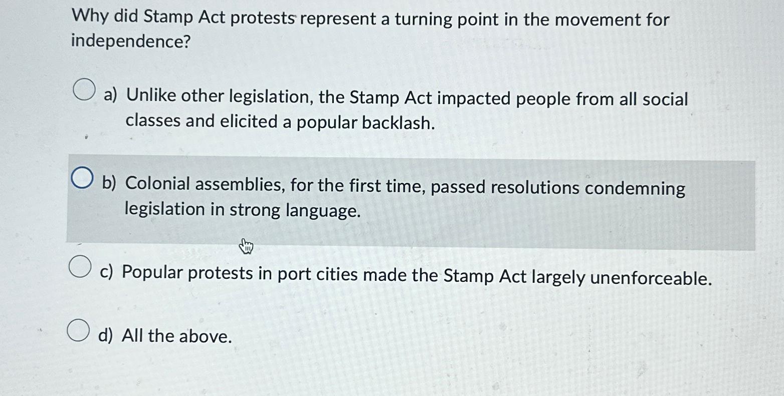 Solved Why did Stamp Act protests represent a turning point | Chegg.com