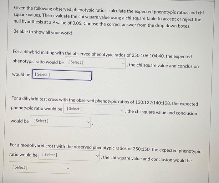 Solved Given the following observed phenotypic ratios, | Chegg.com