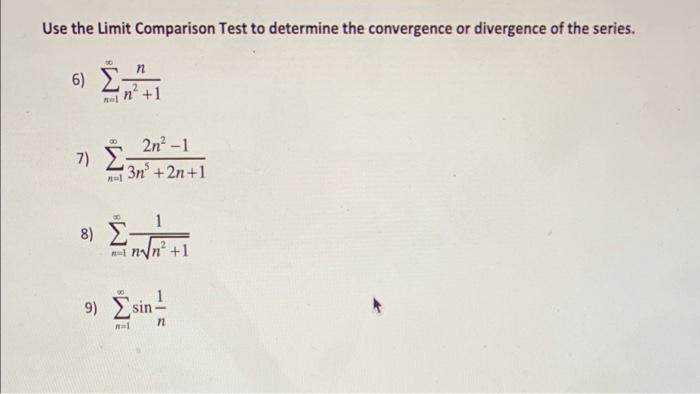Solved Use the limit comparison test to determine the | Chegg.com