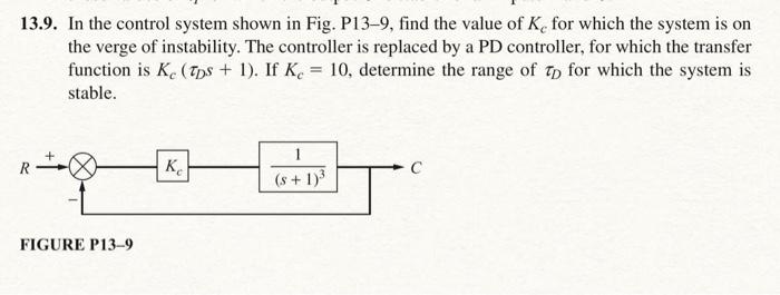 Solved 13.9. In the control system shown in Fig. P13-9, find | Chegg.com