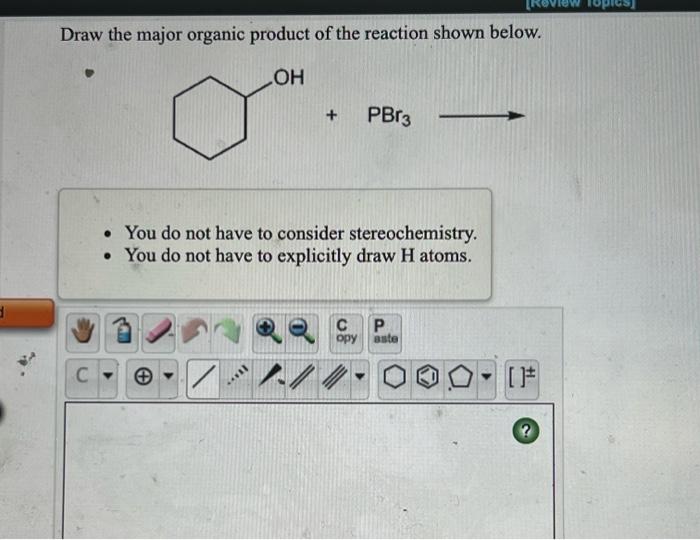 Solved Draw the major organic product of the reaction shown | Chegg.com