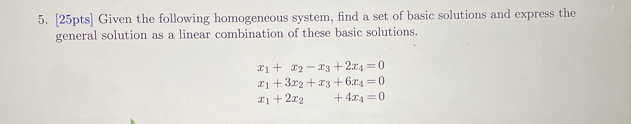 Solved [25pts] ﻿Given the following homogeneous system, find | Chegg.com