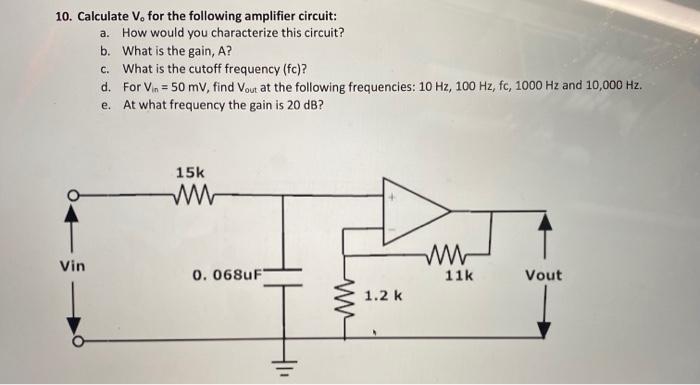 Solved 10. Calculate V0 for the following amplifier circuit: | Chegg.com