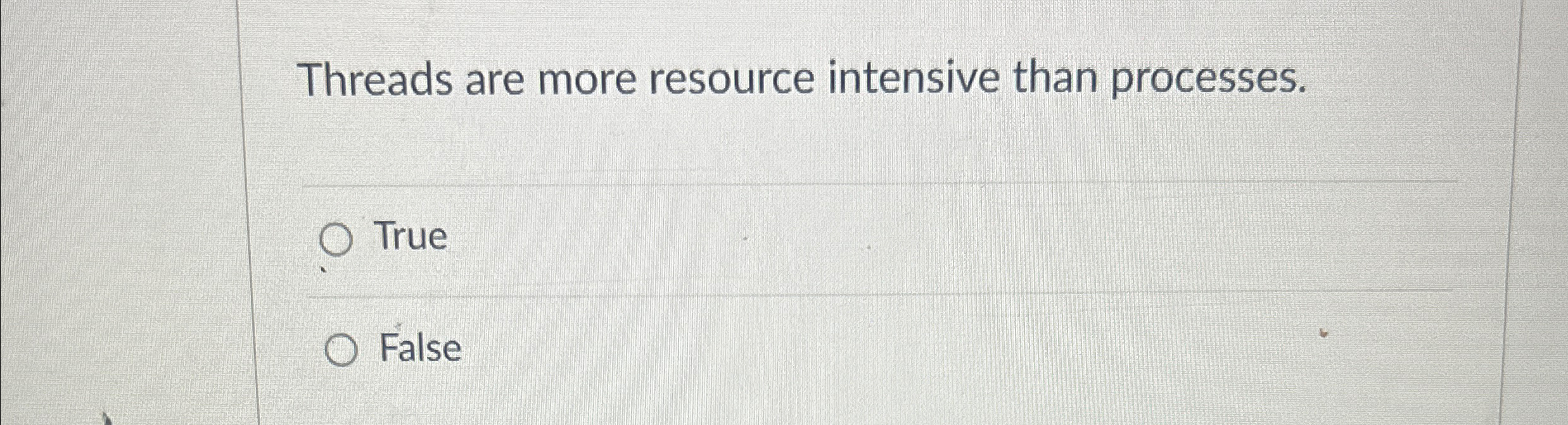 Solved Threads are more resource intensive than | Chegg.com