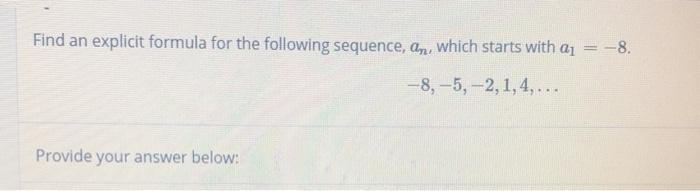 Solved Find an explicit formula for the following sequence, | Chegg.com