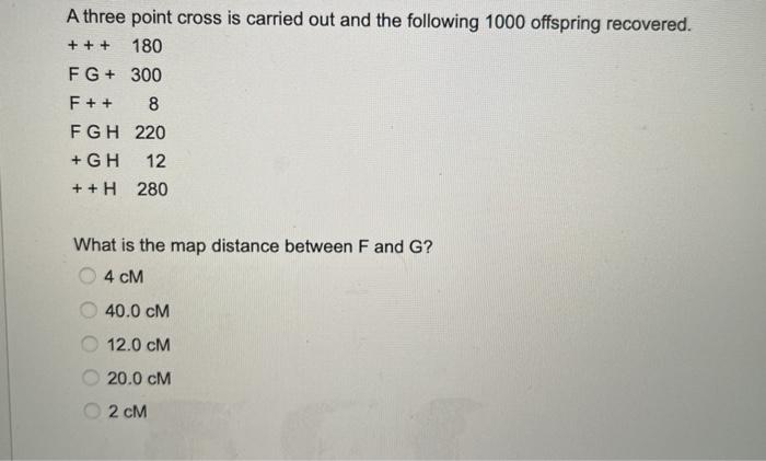 Solved A three point cross is carried out and the following | Chegg.com