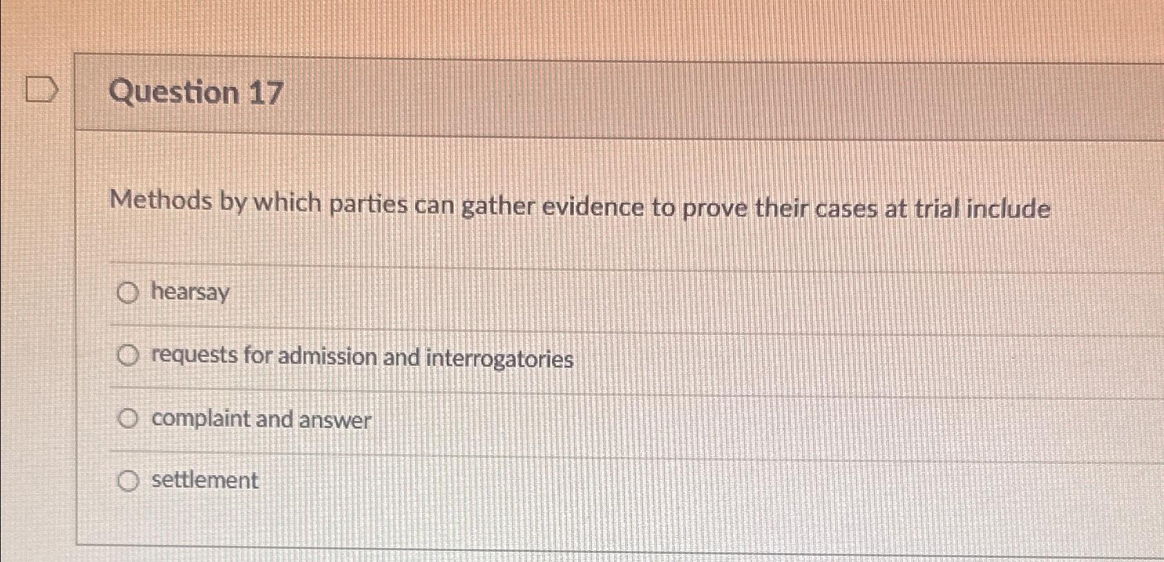 Solved Question 17Methods by which parties can gather | Chegg.com