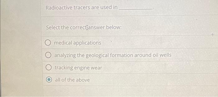 Solved Radioactive tracers are used in Select the | Chegg.com