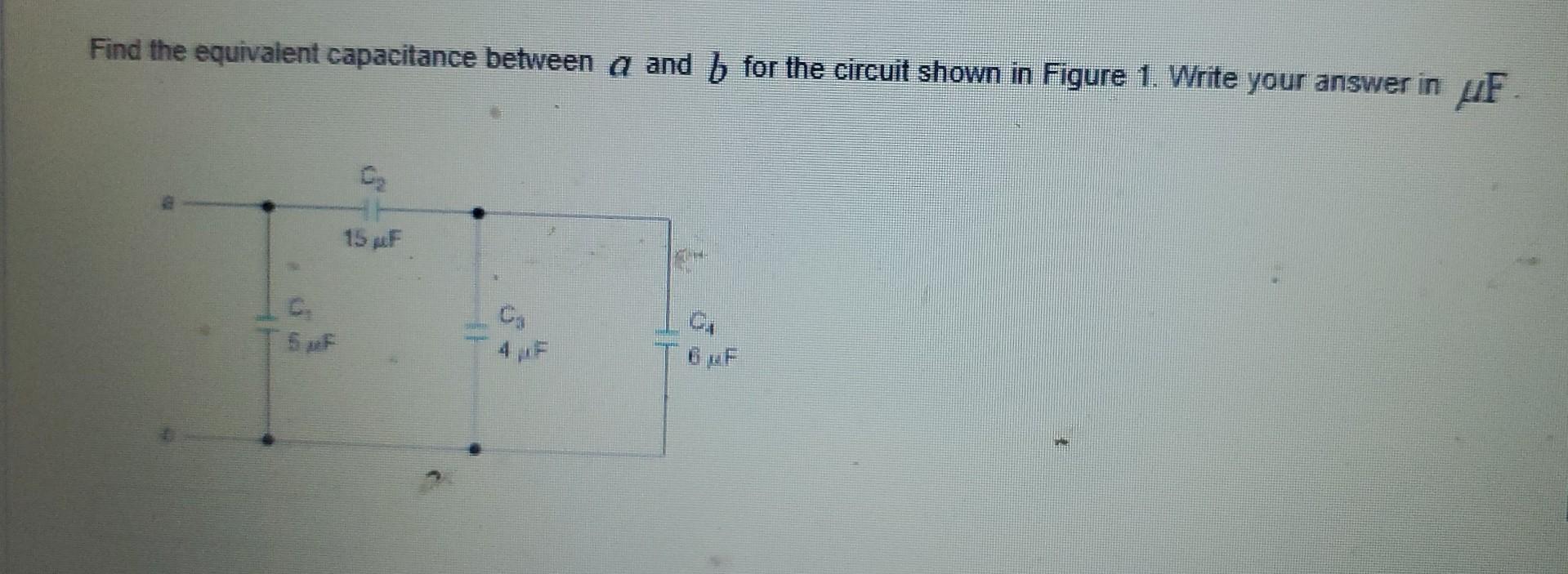 Solved Find the equivalent capacitance between a and b for | Chegg.com