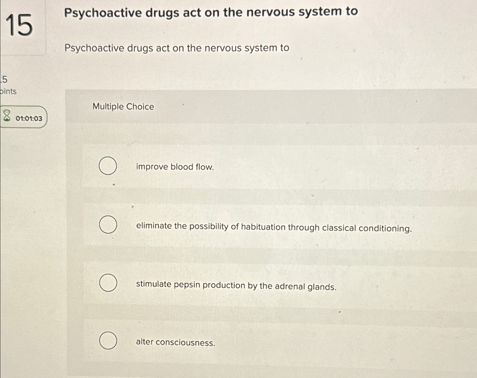 Solved 15 ﻿Psychoactive drugs act on the nervous system | Chegg.com