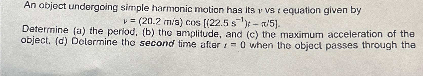 Solved An object undergoing simple harmonic motion has its | Chegg.com