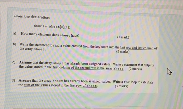 Solved Given the declaration: double sheet[8][4] a) How many | Chegg.com