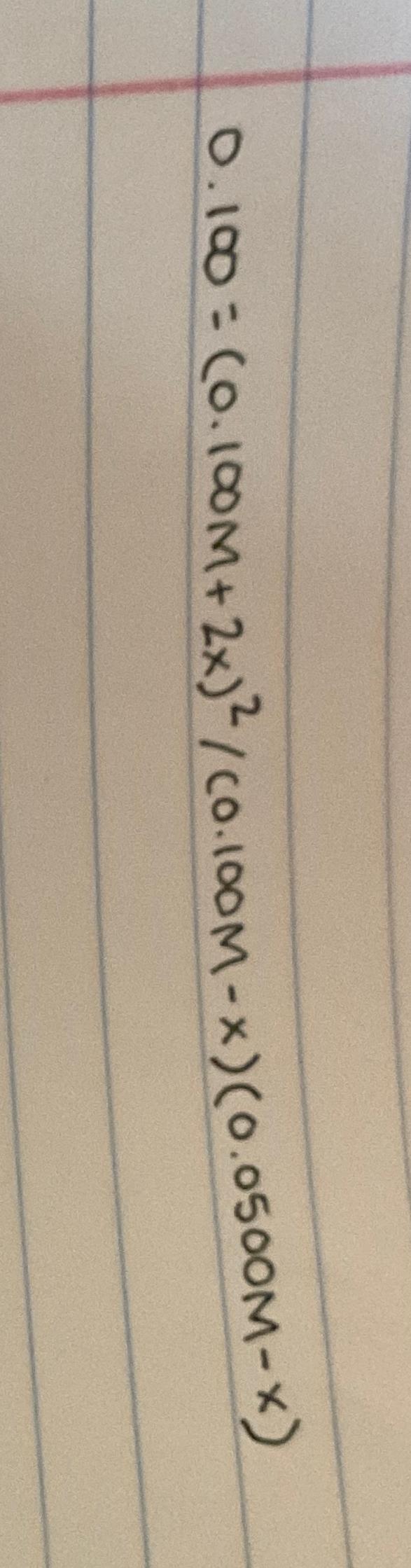 Solved 0.100=(0.100M+2x)20.100M-x(0.0500M-x) | Chegg.com